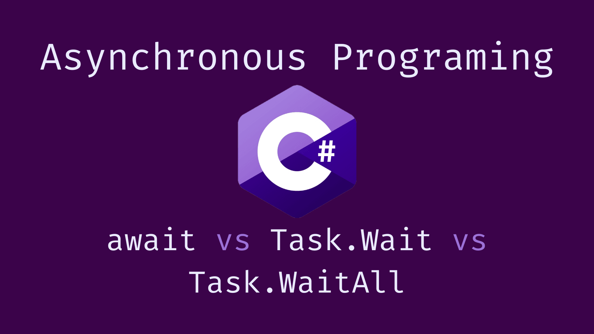 Async Programming: await vs Task.Wait() vs Task.WaitAll() | ali yildizoz